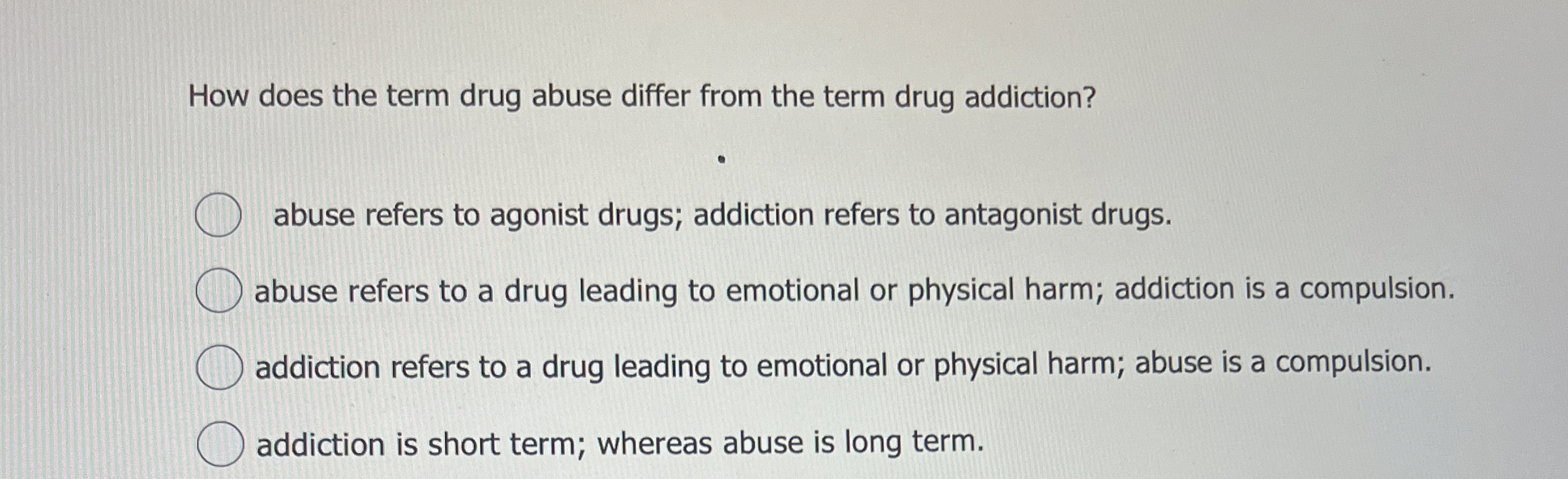 Solved How does the term drug abuse differ from the term | Chegg.com