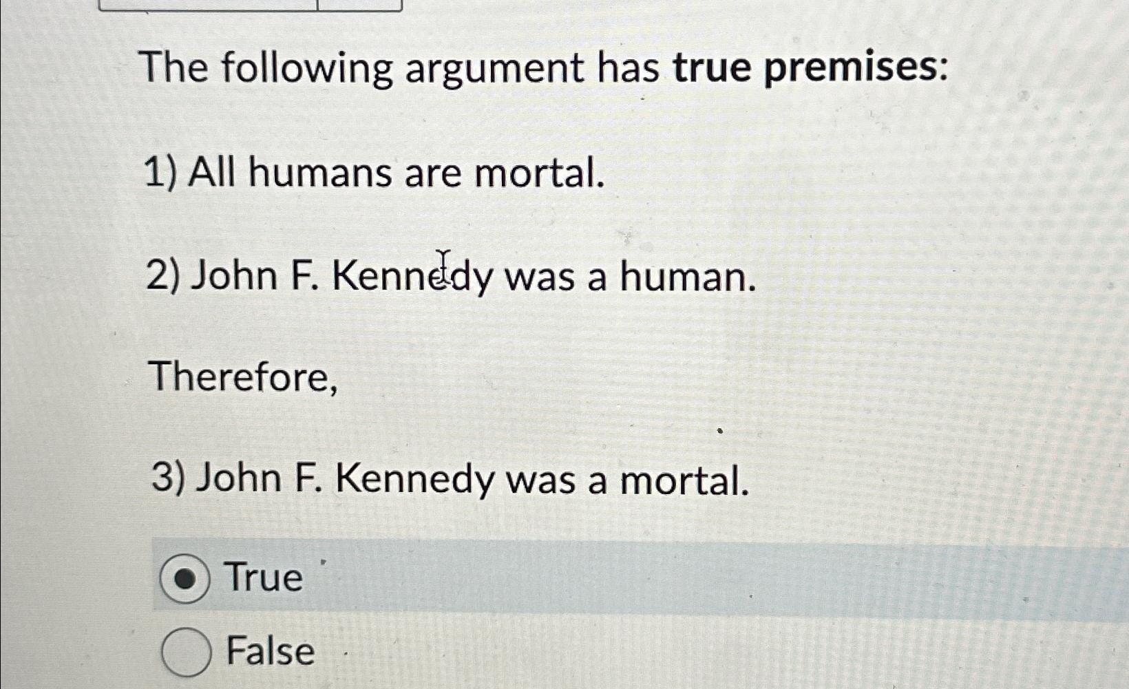 Solved The following argument has true premises:All humans | Chegg.com