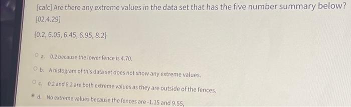 Solved [calc] Are there any extreme values in the data set | Chegg.com