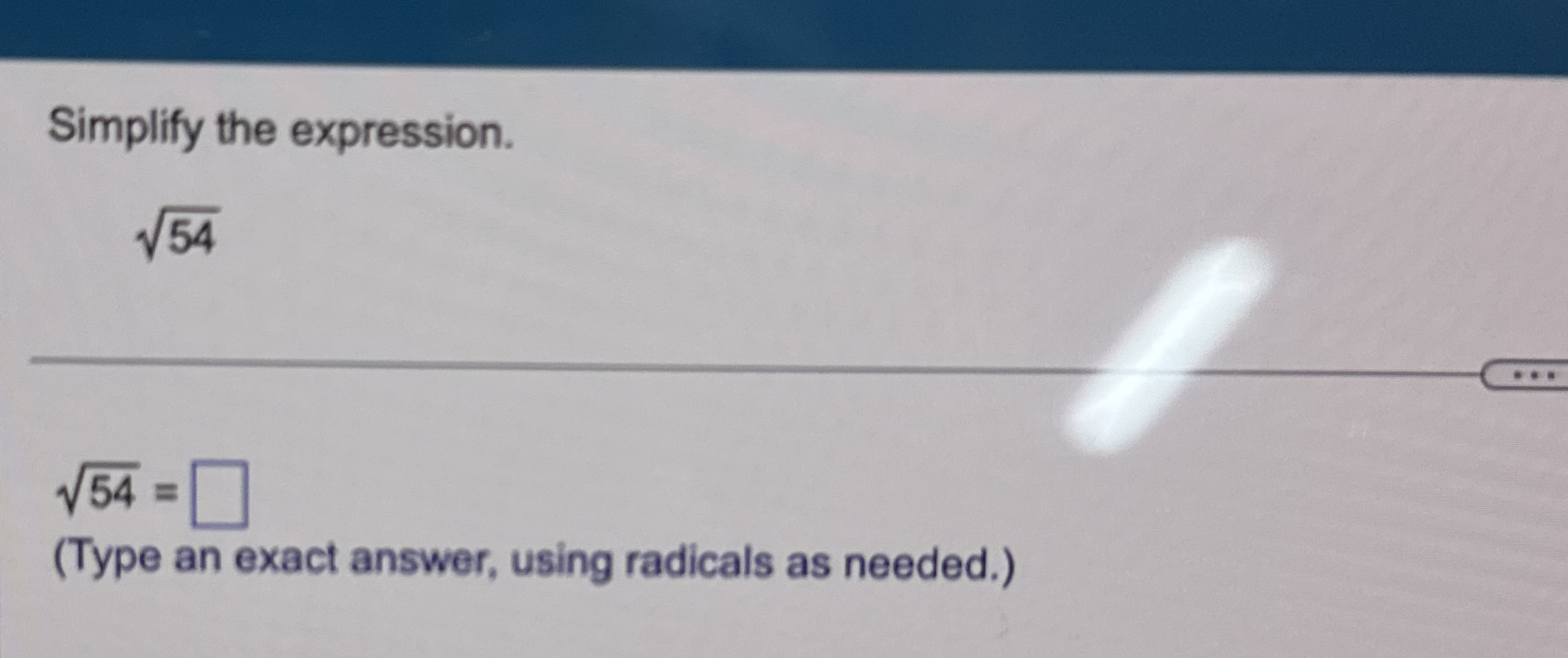 Solved How to solve Simplify the expression.542542=(Type an | Chegg.com