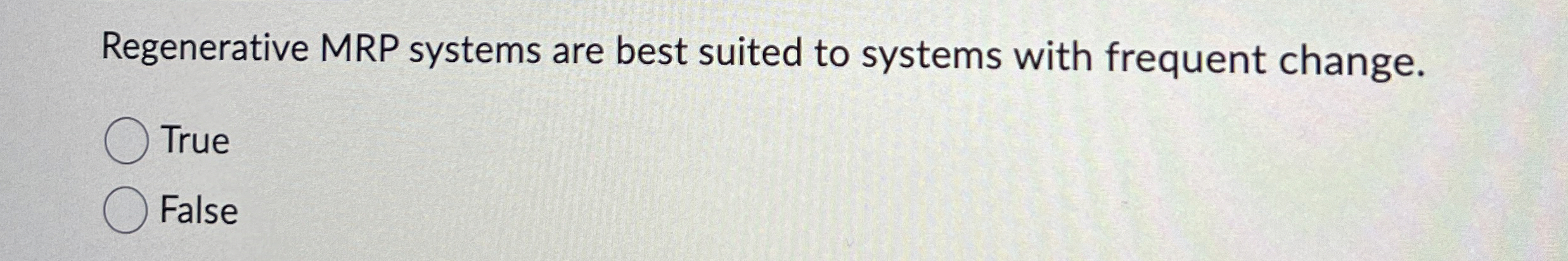 Solved Regenerative MRP systems are best suited to systems | Chegg.com