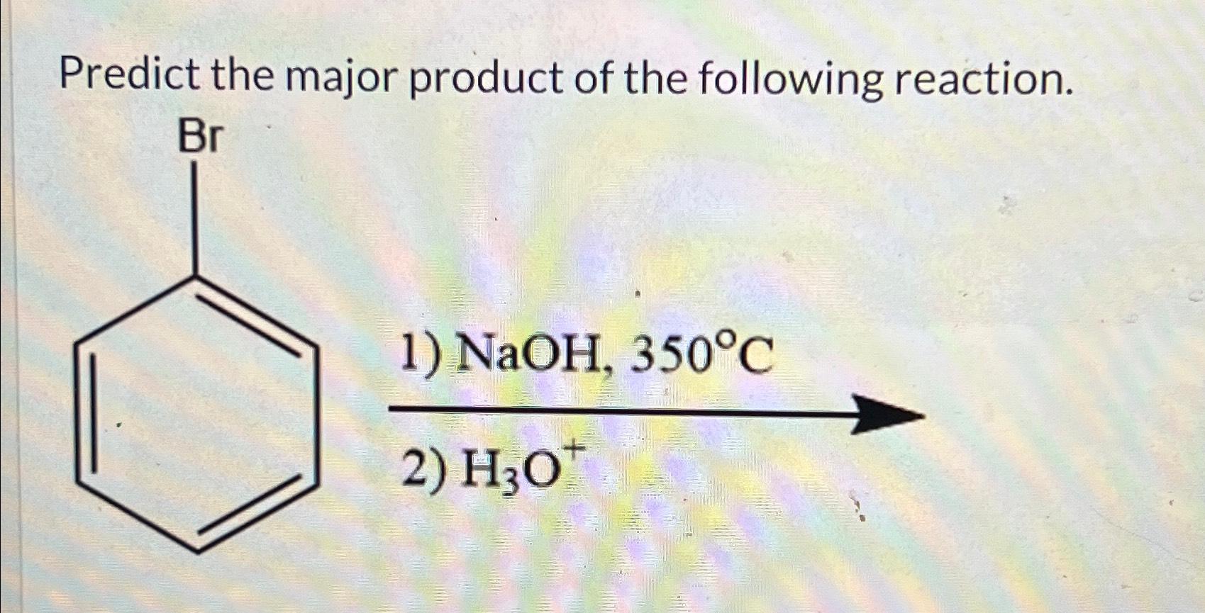 Solved Predict The Major Product Of The Following Reaction