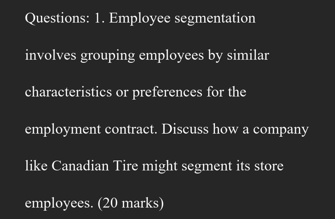 Solved Questions: 1. Employee segmentation involves grouping | Chegg.com