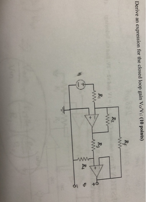 Solved Derive an expression for the closed loop gain V/V: | Chegg.com
