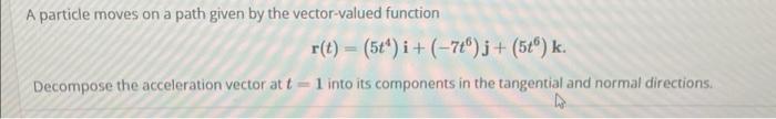 Solved A particle moves on a path given by the vector-valued | Chegg.com