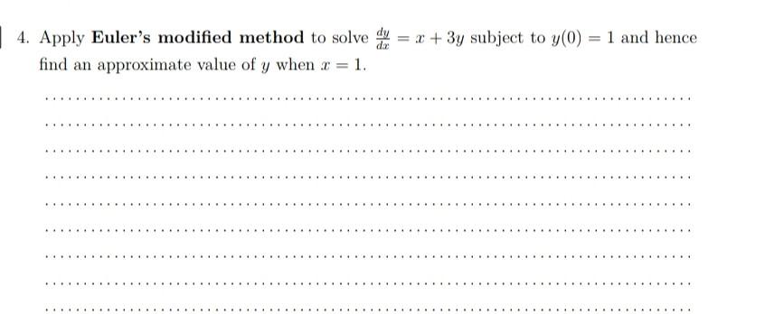 Solved 4. Apply Euler's modified method to solve dxdy=x+3y | Chegg.com