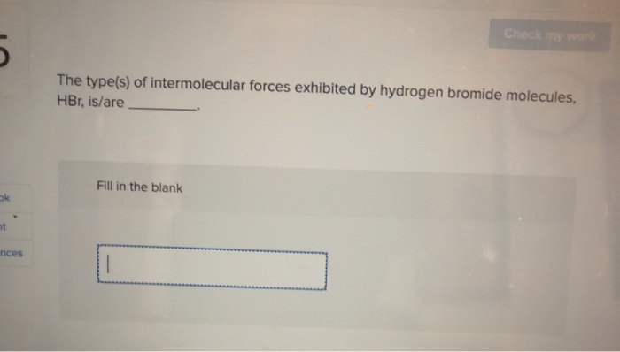 Solved the types of intermolecular forces exhibited by | Chegg.com