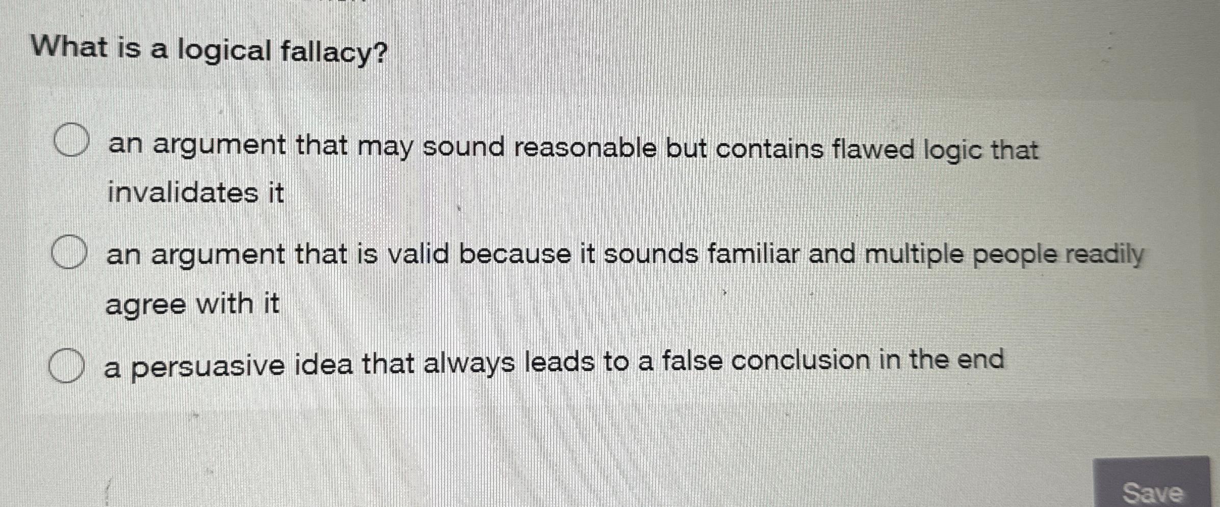 Solved What is a logical fallacy?an argument that may sound | Chegg.com