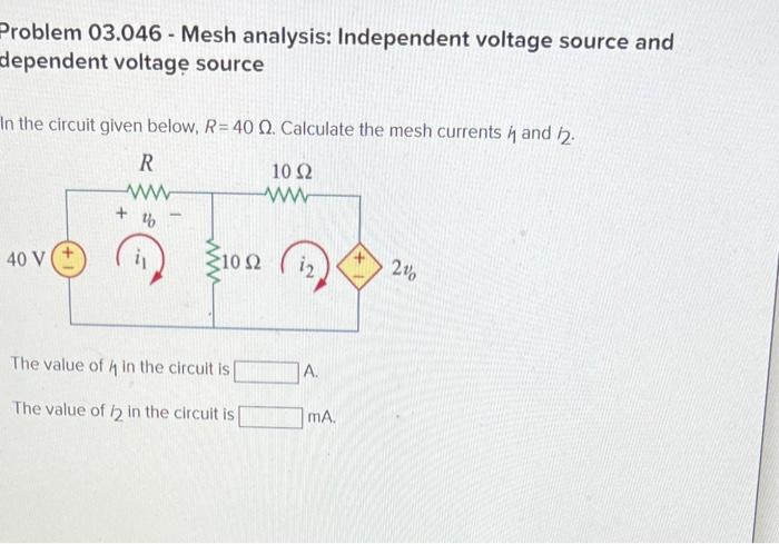 Solved Problem 03.046 - Mesh analysis: Independent voltage | Chegg.com
