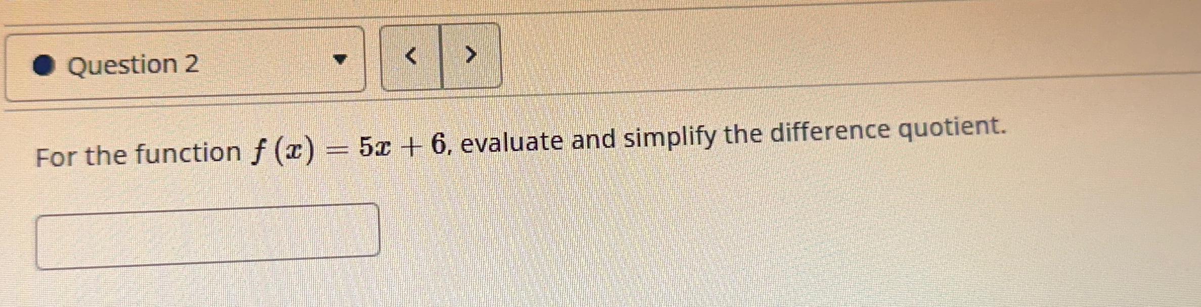 Solved For the function f(x)=5x+6, ﻿evaluate and simplify | Chegg.com