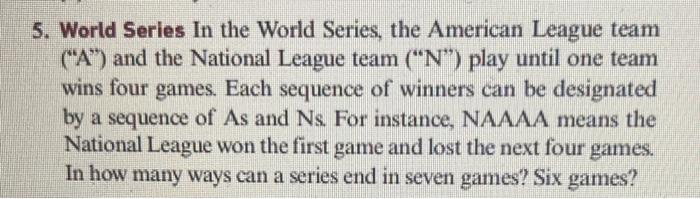 Solved 5. World Series In the World Series, the American | Chegg.com
