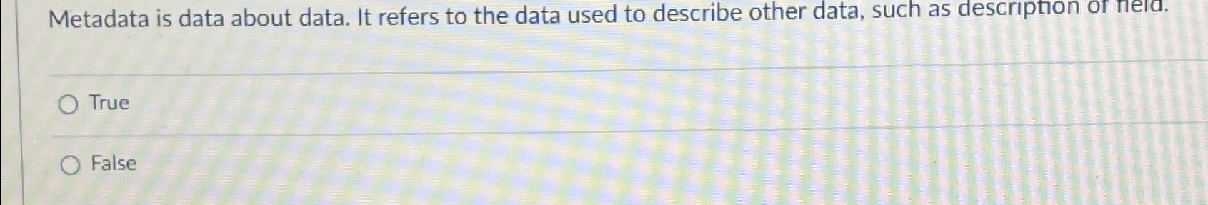 Solved Metadata is data about data. It refers to the data | Chegg.com