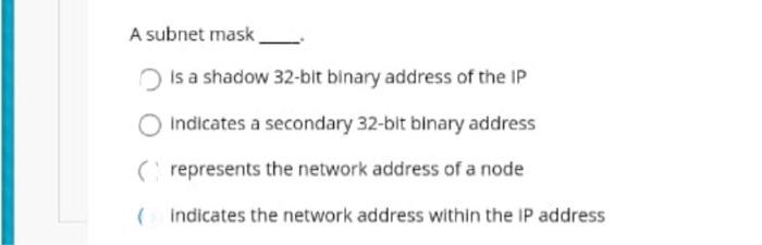 Solved A subnet mask Is a shadow 32-bit binary address of | Chegg.com
