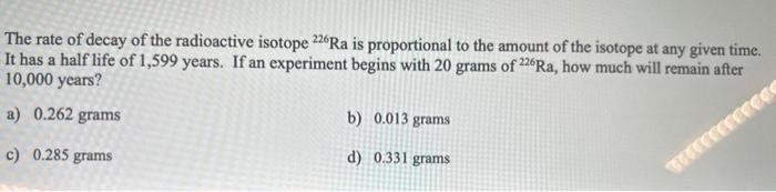 Solved The rate of decay of the radioactive isotope 226Ra is | Chegg.com