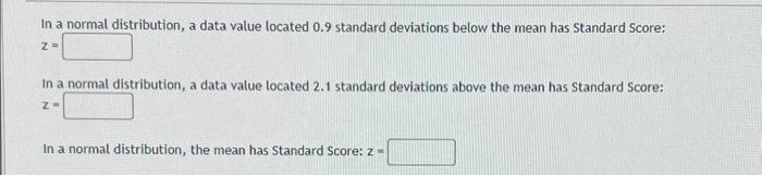 Solved In A Normal Distribution A Data Value Located 0 9
