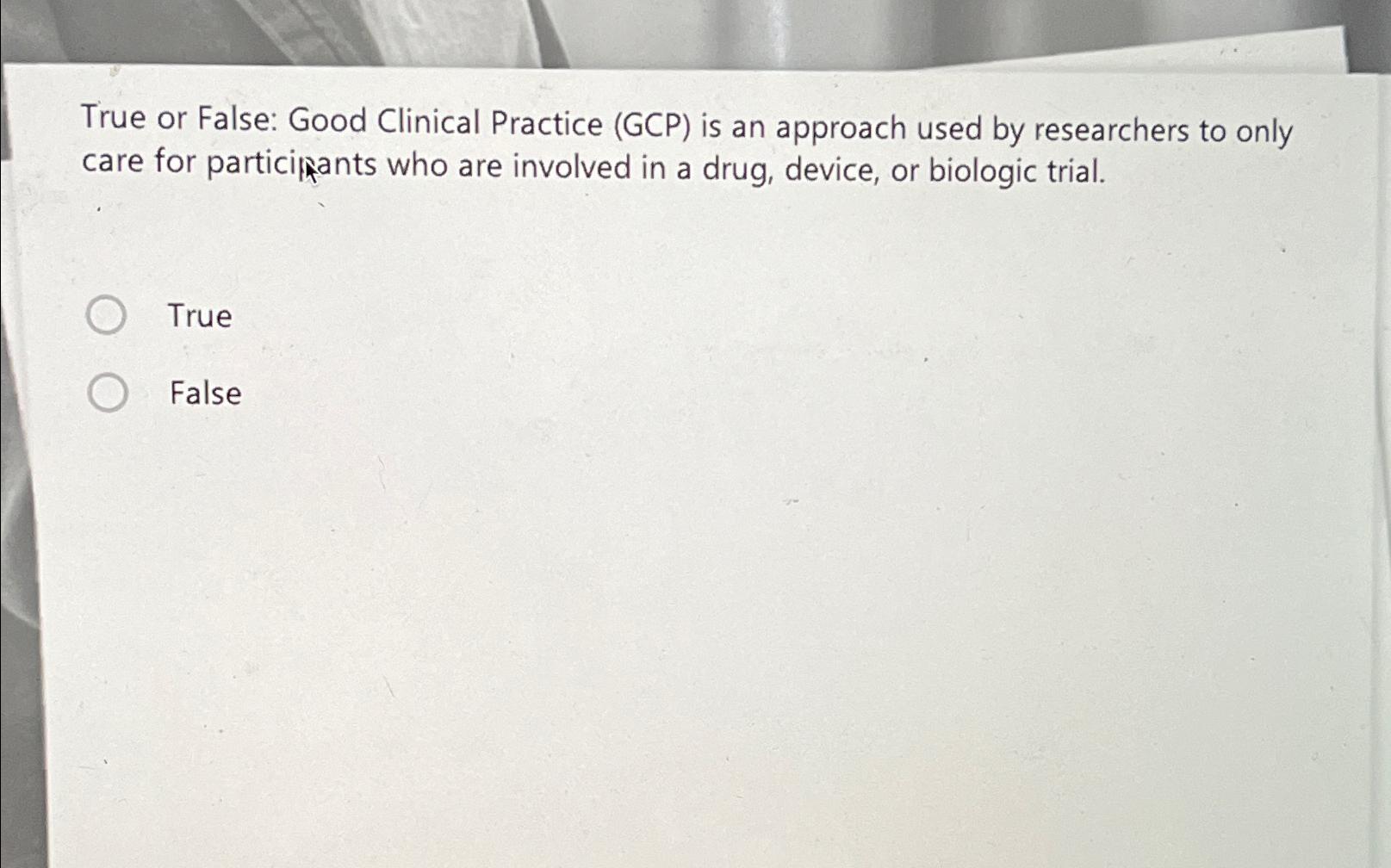 Solved True or False: Good Clinical Practice (GCP) ﻿is an | Chegg.com