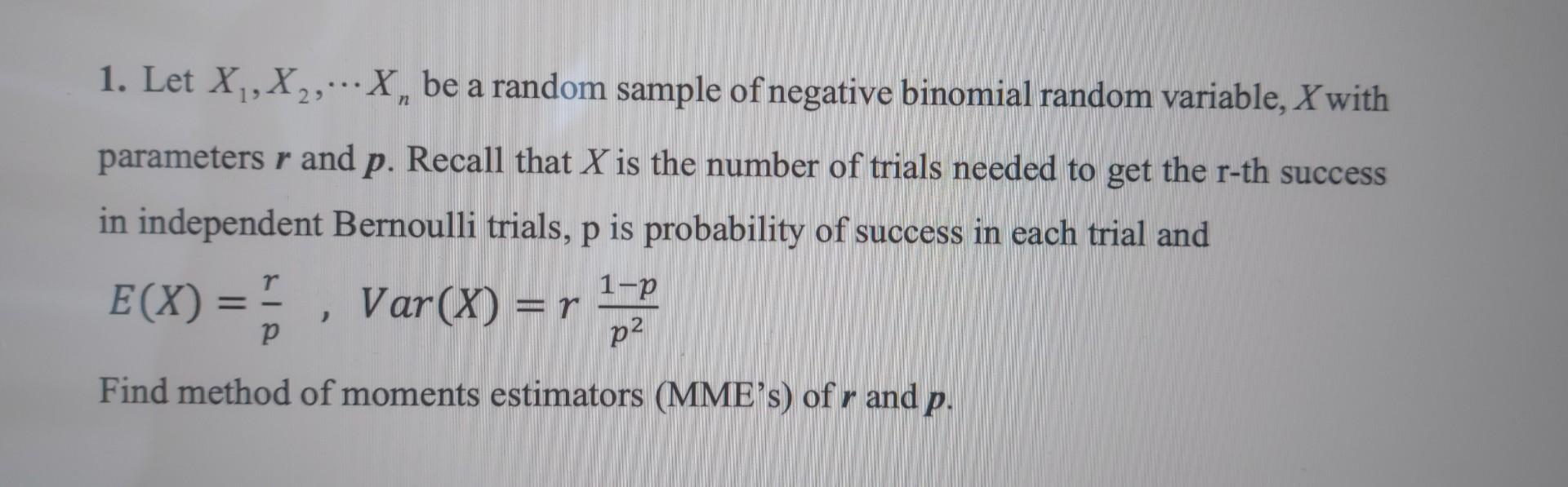 Solved 1. Let X1,X2,⋯Xn be a random sample of negative | Chegg.com