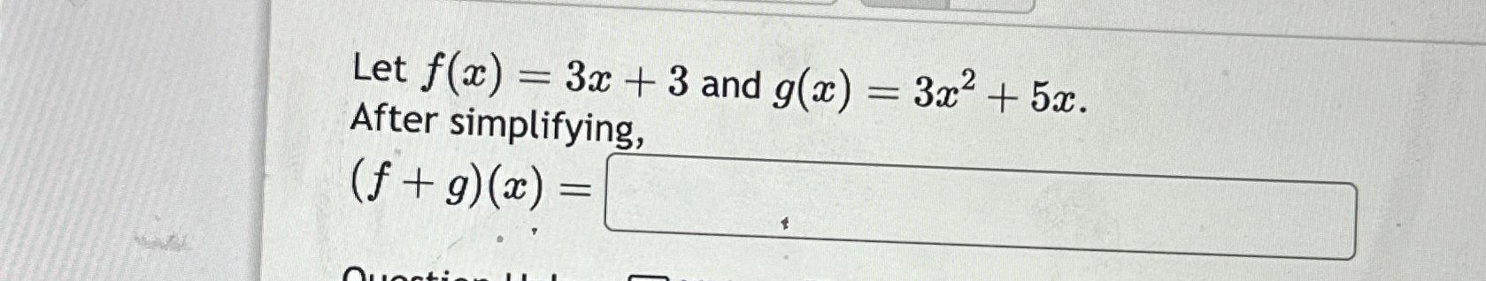 Solved Let f(x)=3x+3 ﻿and g(x)=3x2+5x. ﻿After | Chegg.com