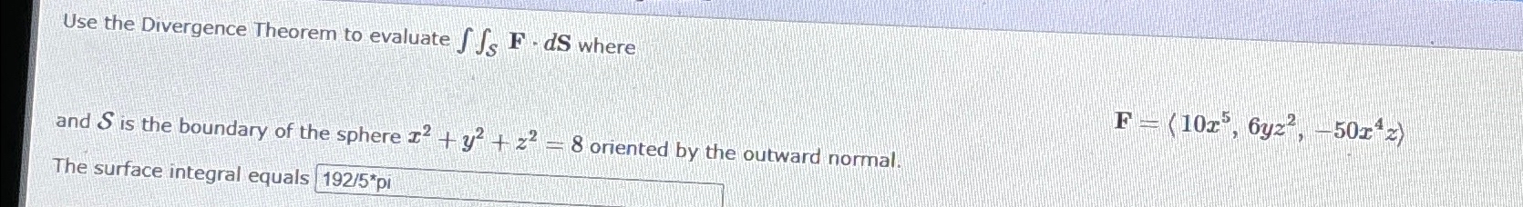 Solved Use the Divergence Theorem to evaluate ∬SF*dS | Chegg.com