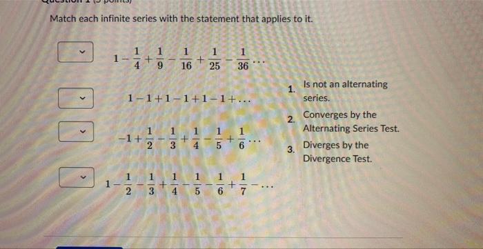 Solved Match each infinite series with the statement that | Chegg.com