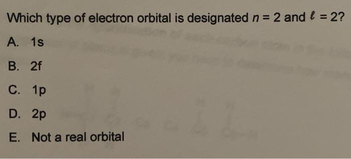 Solved Which type of electron orbital is designated n = 2 | Chegg.com
