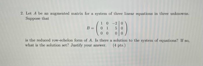 Solved Let A be an augmented matrix for a system of three | Chegg.com