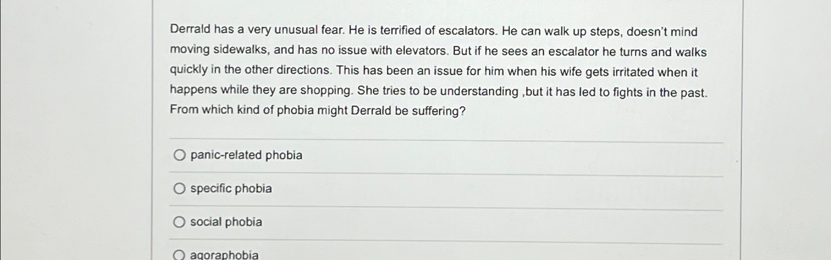 Solved Derrald has a very unusual fear. He is terrified of | Chegg.com