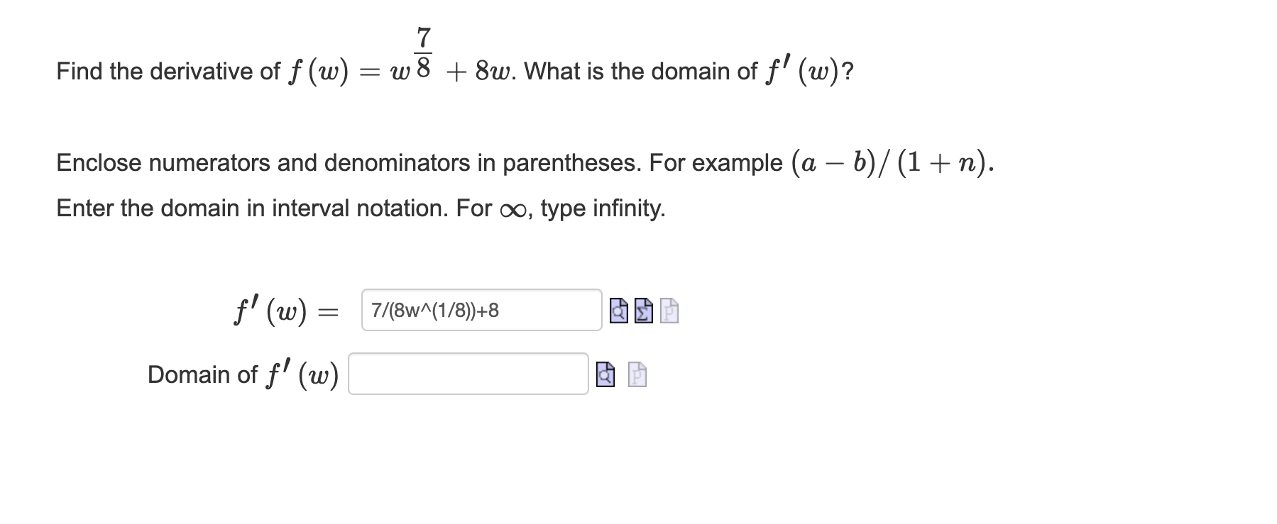 Solved Find the derivative of f(w)=w78+8w. ﻿What is the | Chegg.com