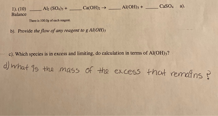 Solved Al2(SO4)3 + Ca(OH)2 → Al(OH)3 + 1). (10) Balance | Chegg.com