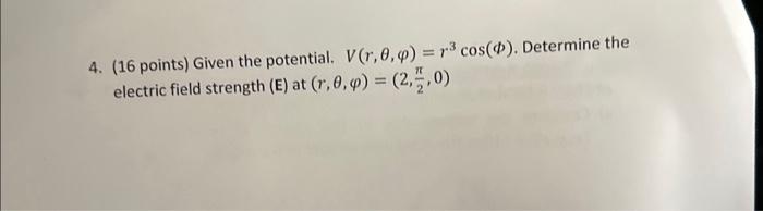 Solved 4. (16 points) Given the potential. | Chegg.com