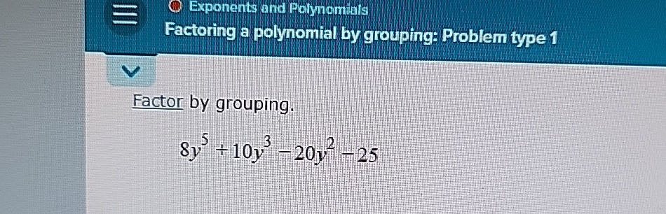 Solved Exponents and PolyomialsFactoring a polynomial by | Chegg.com