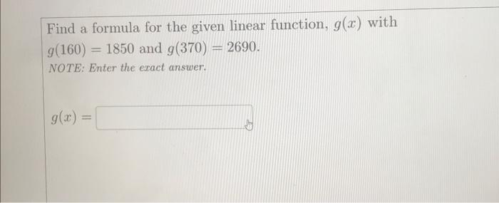 Solved Find a formula for the given linear function, g(x) | Chegg.com
