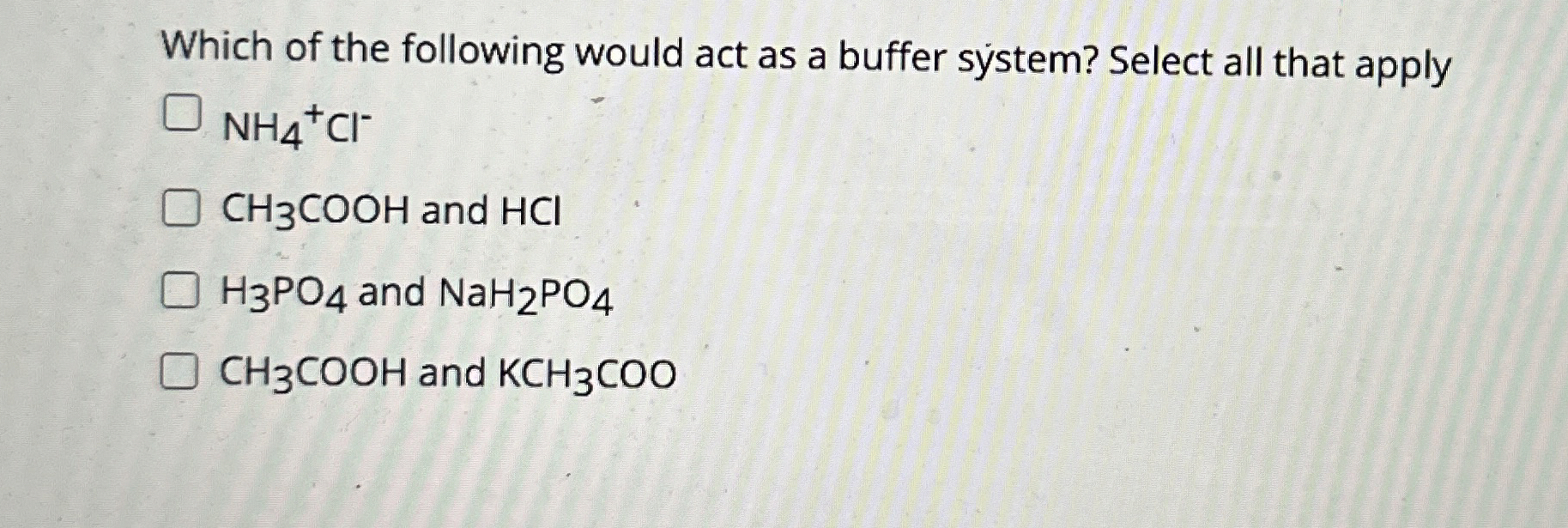 Which of the following would act as a buffer system? | Chegg.com