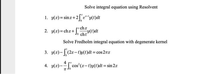 Solved ch Jo cht Solve integral equation using Resolvent 1. | Chegg.com