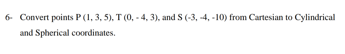 Solved Convert points P (1, 3, 5) ,T (0, -4, 3) and S (-3, | Chegg.com