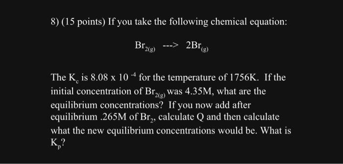 Solved 8) (15 points) If you take the following chemical | Chegg.com