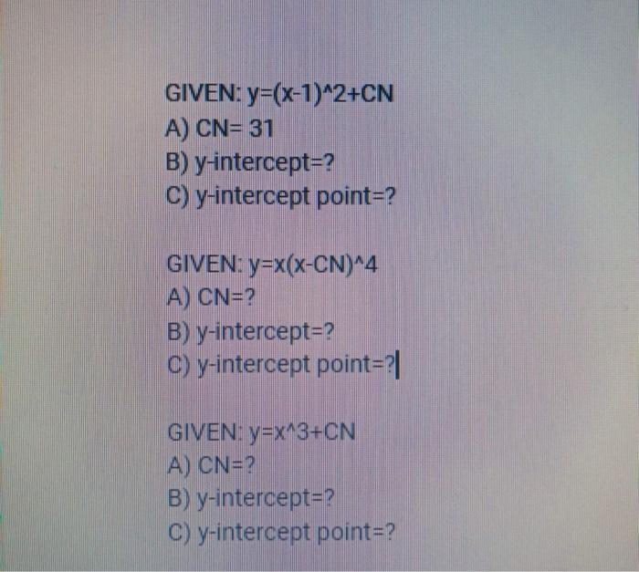 Solved GIVEN: y=(x−1)∧2+CN A) CN=31 B) y-intercept=? C) | Chegg.com