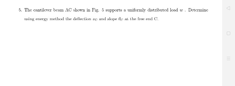 Solved 5. The cantilever bcam AC shown in Fig. 5 supports a | Chegg.com