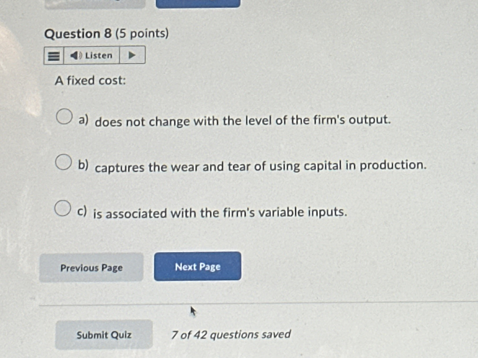 Solved Question 8 (5 ﻿points)A fixed cost:a) ﻿does not | Chegg.com