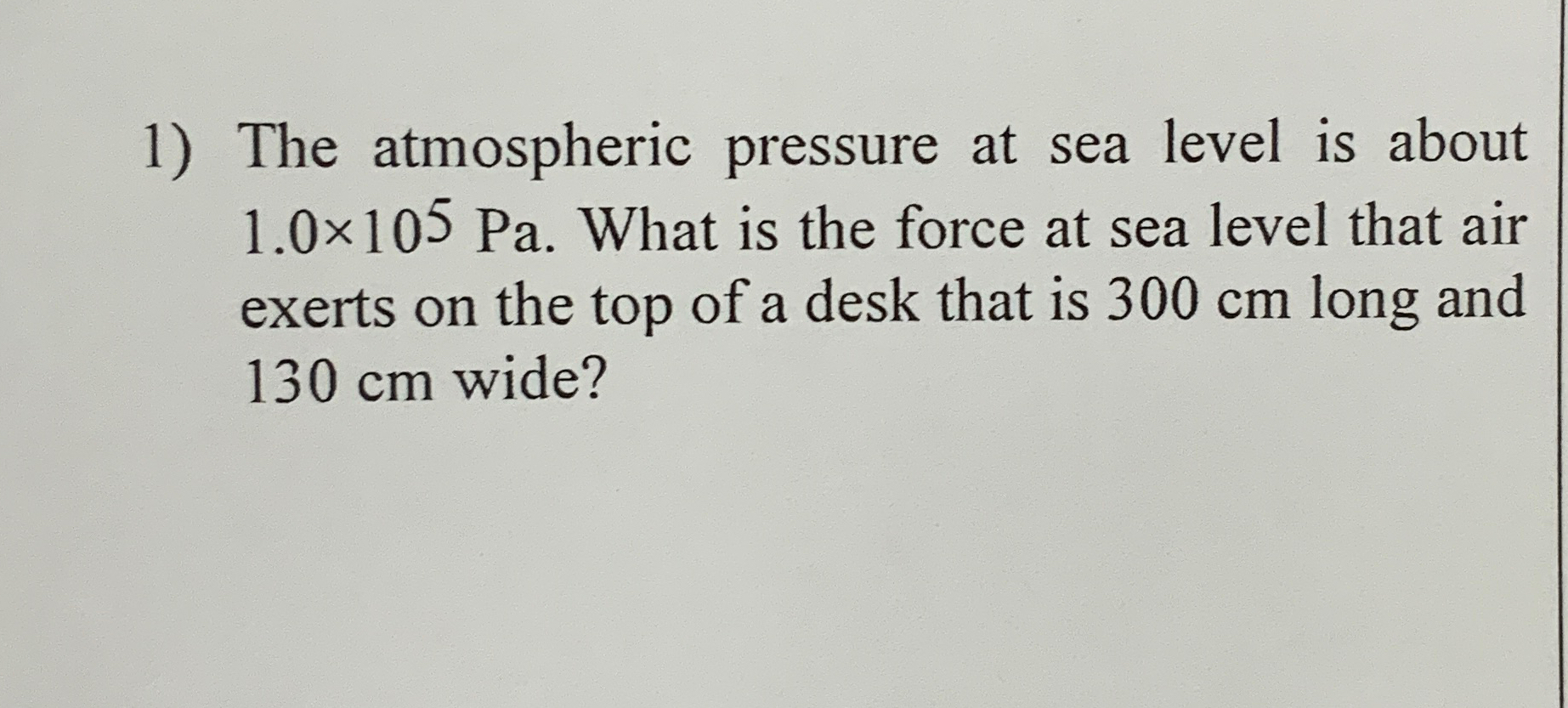 Solved The atmospheric pressure at sea level is about | Chegg.com