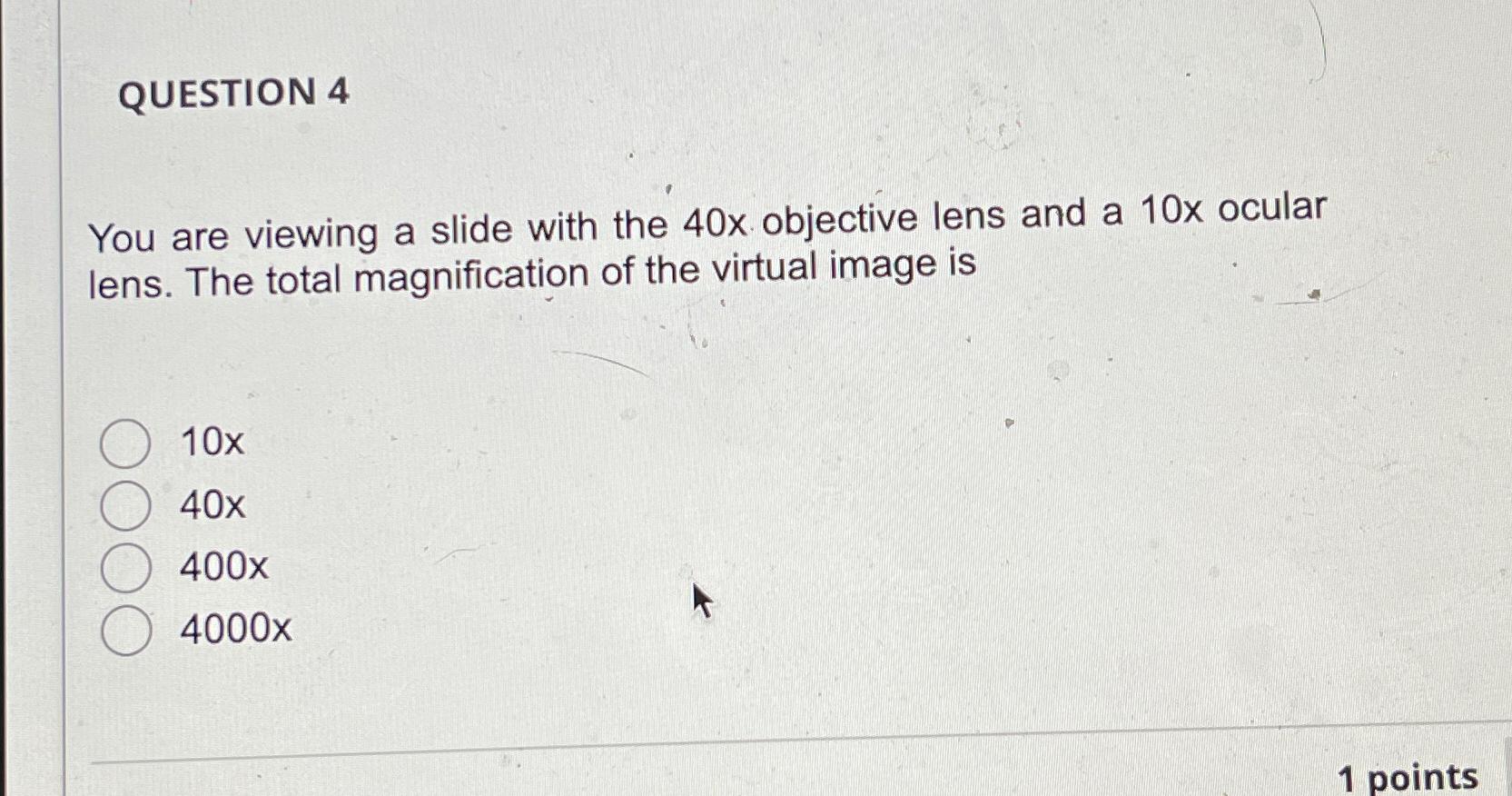 Solved Question 4you Are Viewing A Slide With The 40x