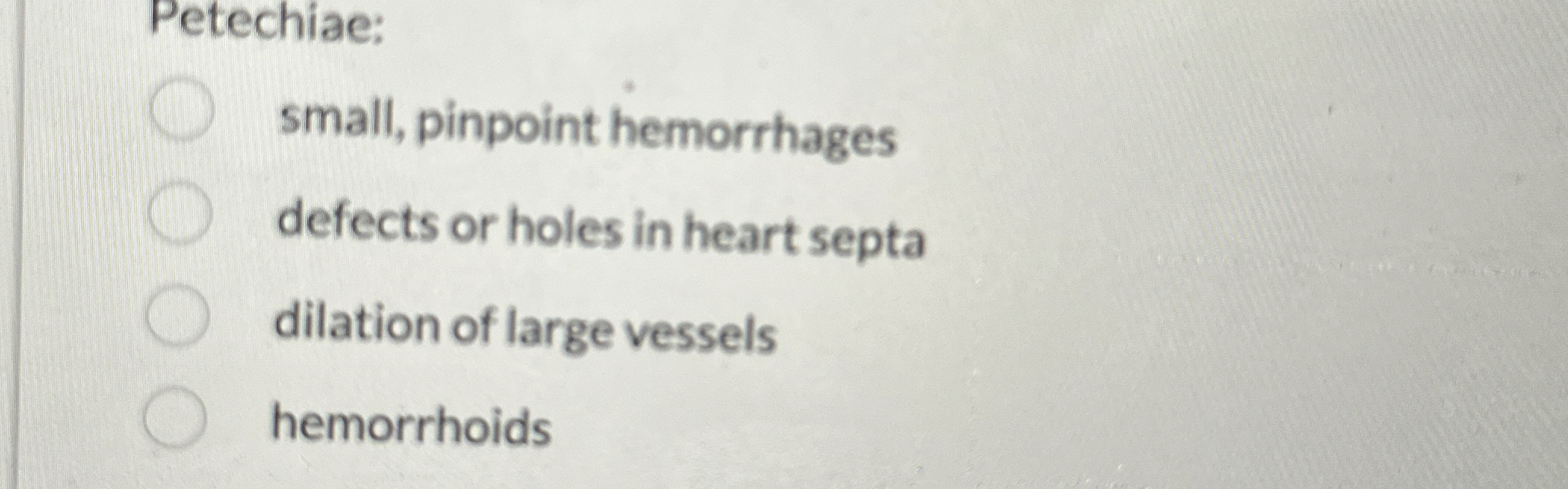 Petechiae:small, pinpoint hemorrhagesdefects or holes | Chegg.com