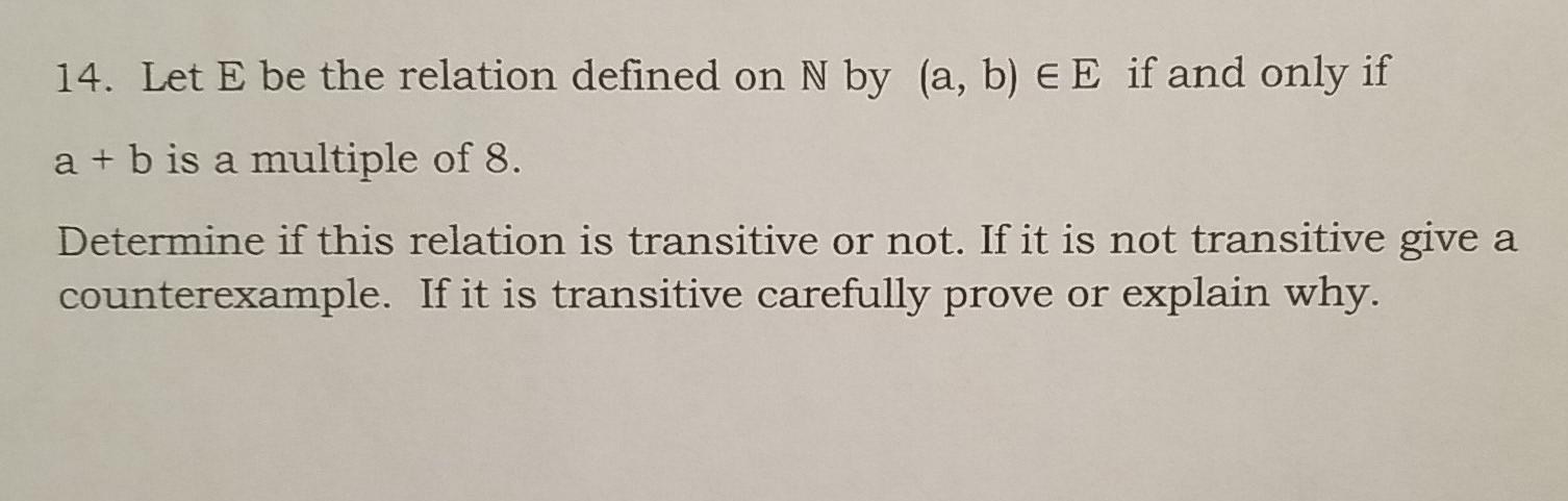 Solved 14. Let E be the relation defined on N by (a, b) EE | Chegg.com