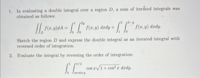 Solved 1. In evaluating a double integral over a region D, a | Chegg.com
