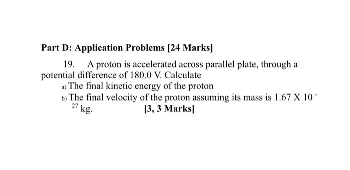 Solved Part D: Application Problems [24 Marks] 19. A proton | Chegg.com