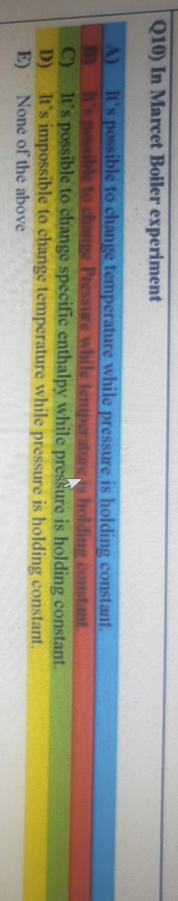 Solved Q10) In Marcet Boiler experiment A) It's possible to | Chegg.com