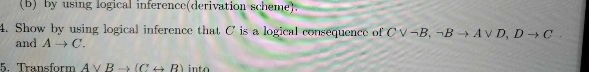Solved Show by using logical inference that C is a logical | Chegg.com