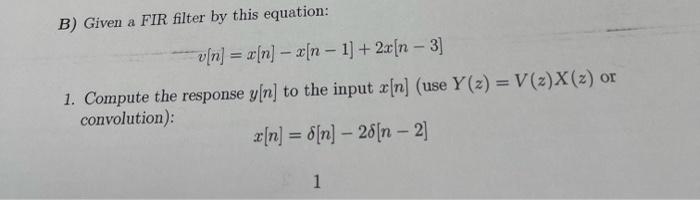 Solved B) Given a FIR filter by this equation: | Chegg.com