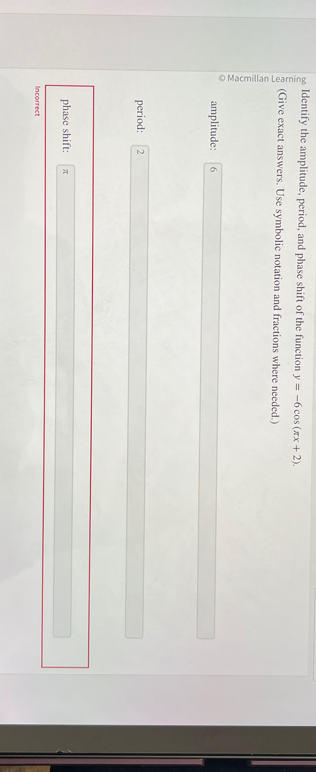 Solved (dentify the amplitude, period, and phase shift of | Chegg.com Solved (dentify the amplitude, period, and phase shift of | Chegg.com