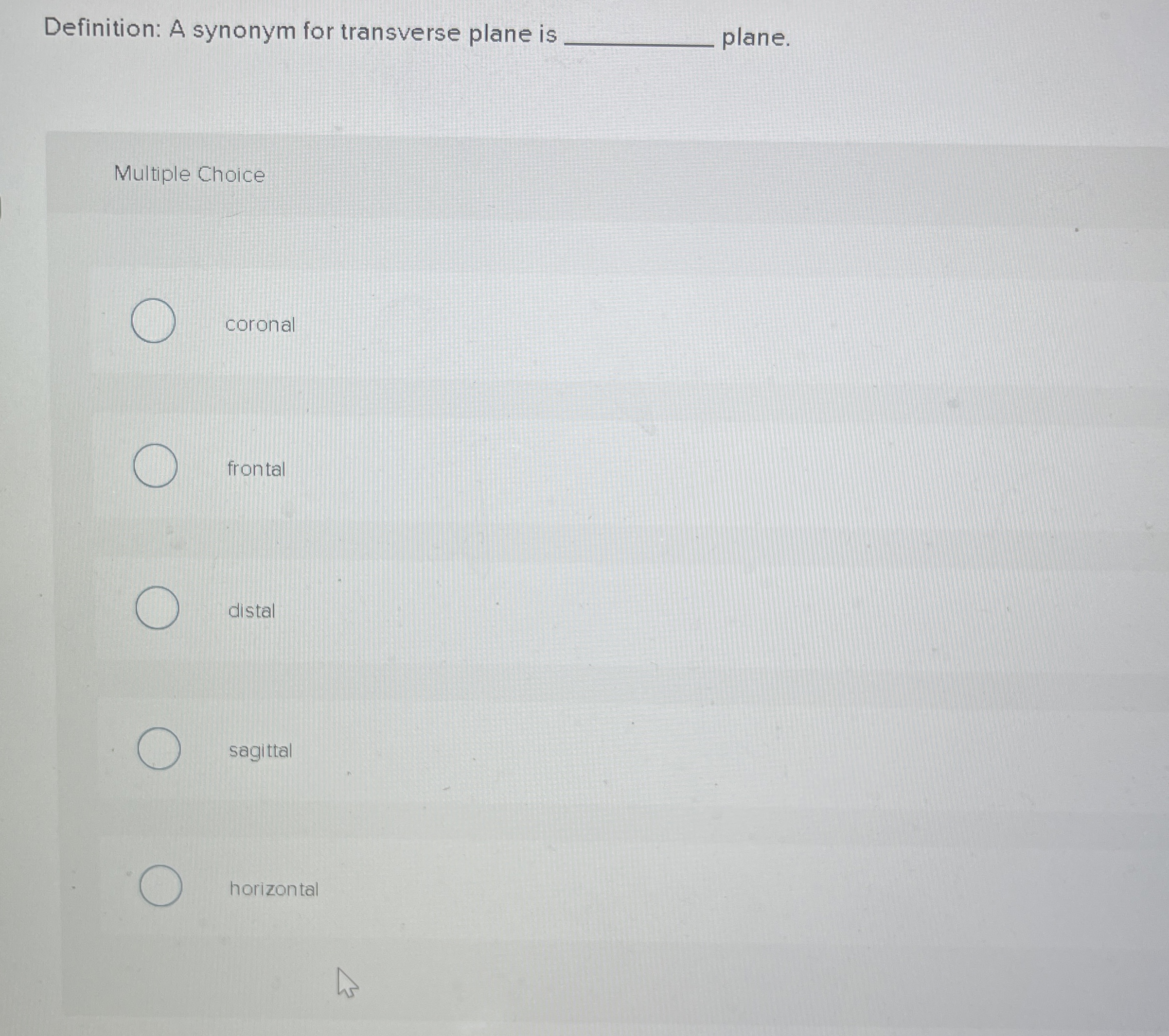 Solved Definition: A synonym for transverse plane is | Chegg.com